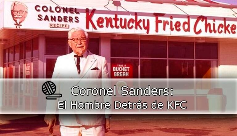 Coronel Sanders y El Origen de KFC. - Hilos de historia